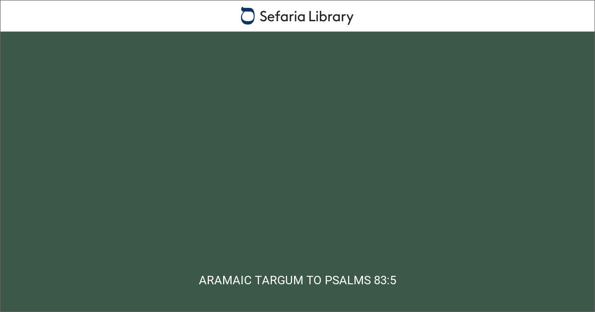 Aramaic Targum to Psalms 83:5 | Sefaria Library