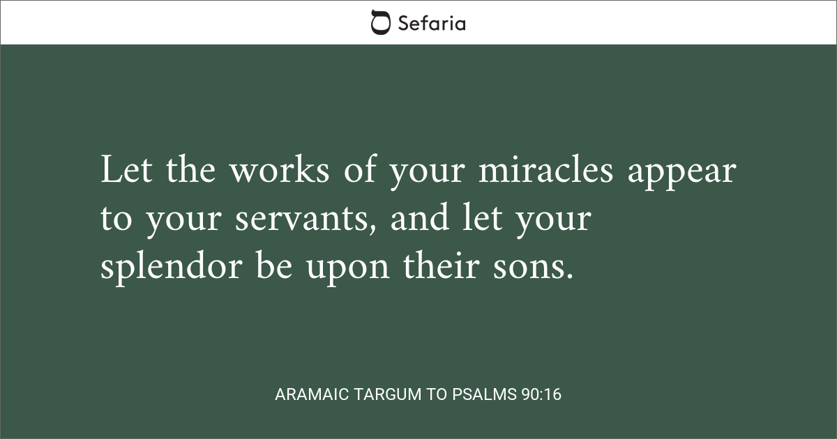 Aramaic Targum to Psalms 90:16