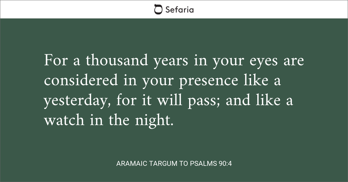 Aramaic Targum to Psalms 90:4