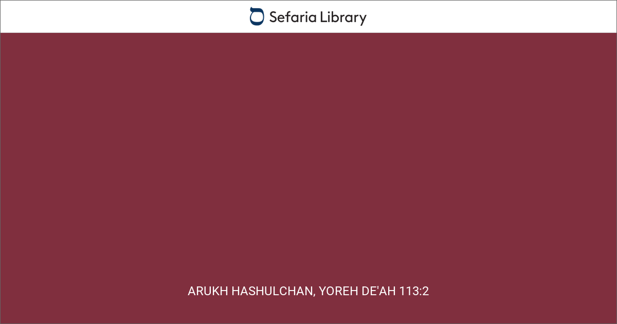 Arukh HaShulchan, Yoreh De'ah 113:2 | Sefaria Library