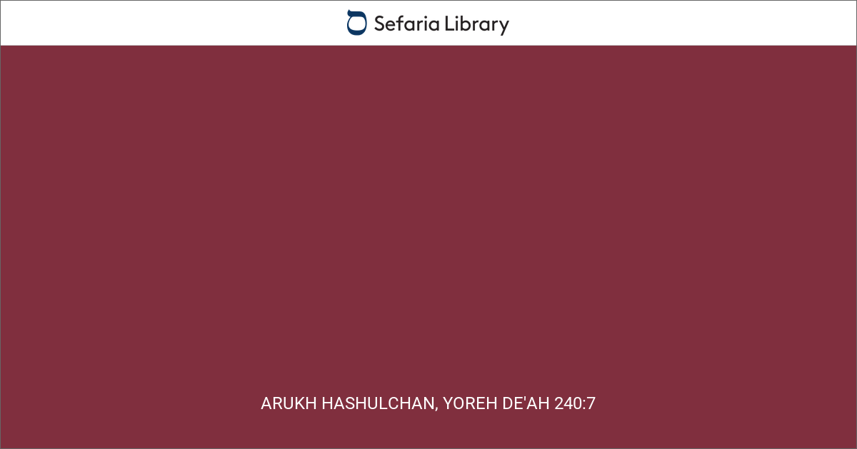 Arukh HaShulchan, Yoreh De'ah 240:7 | Sefaria Library