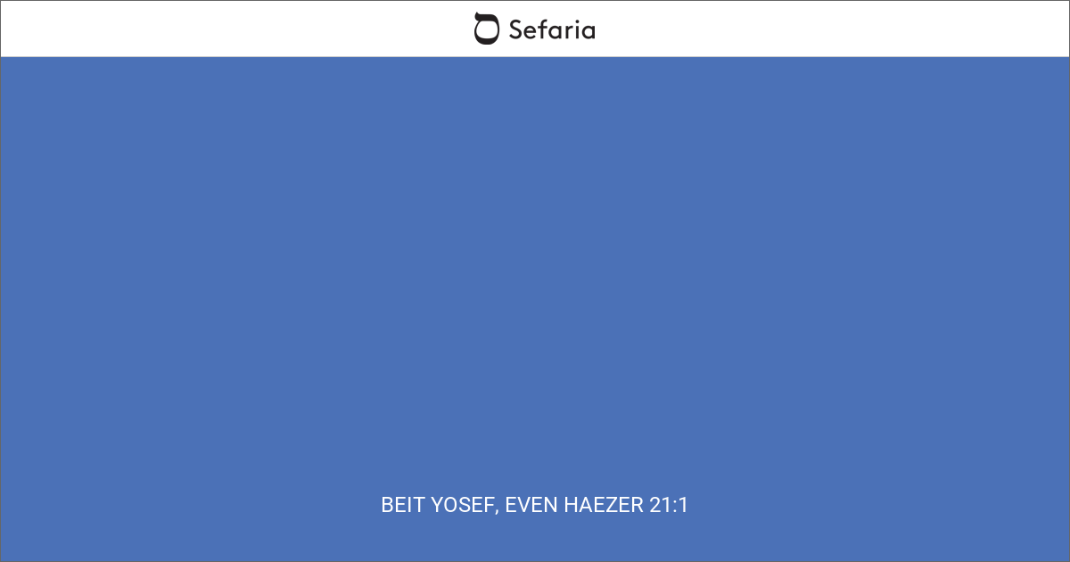 Beit Yosef, Even HaEzer 21:1