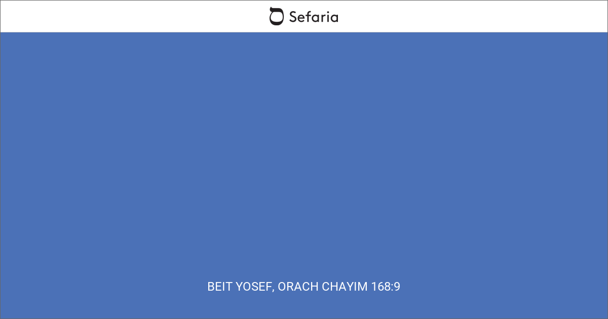Beit Yosef, Orach Chayim 168:9 | Sefaria Library