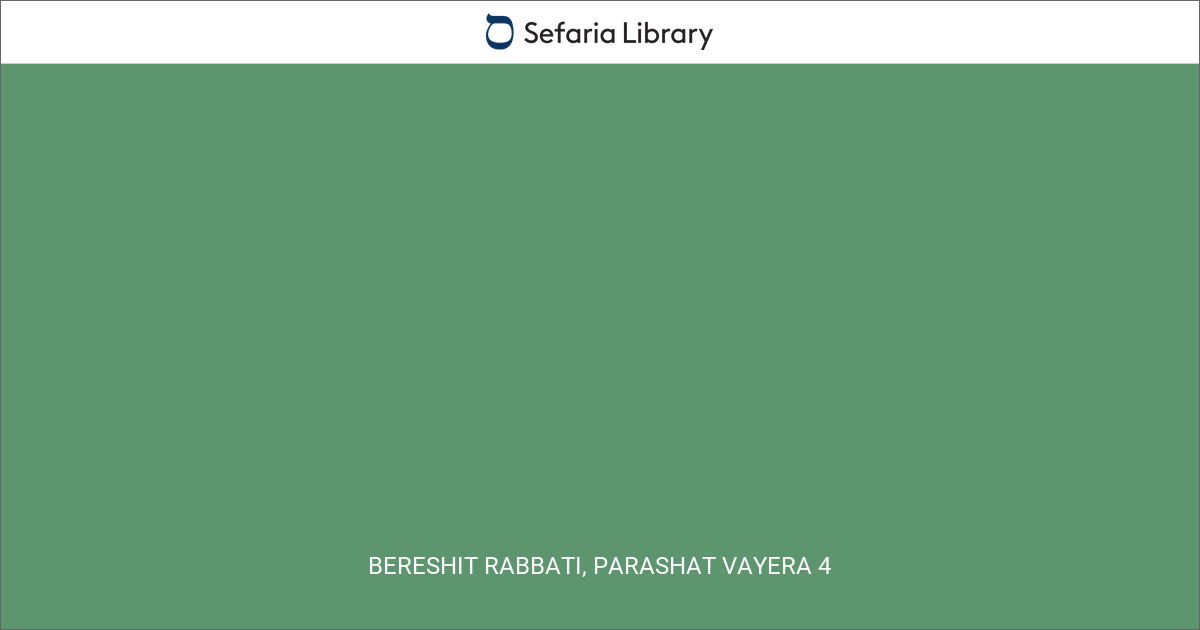 Bereshit Rabbati, Parashat Vayera 4 | Sefaria Library