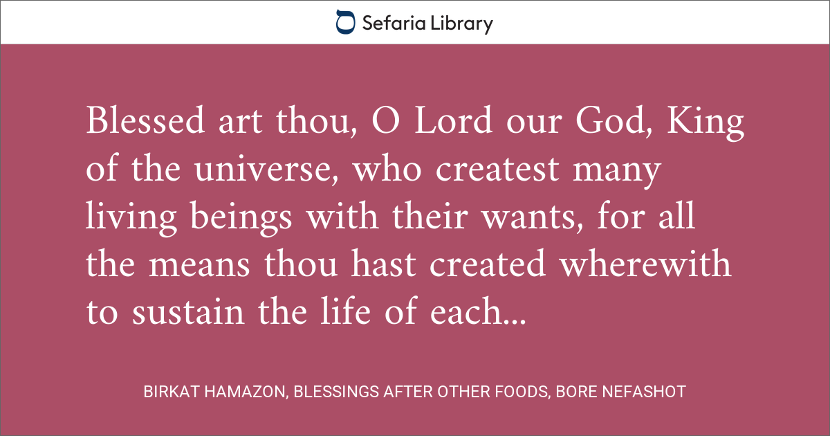 Birkat Hamazon, Blessings After Other Foods, Bore Nefashot | Sefaria ...