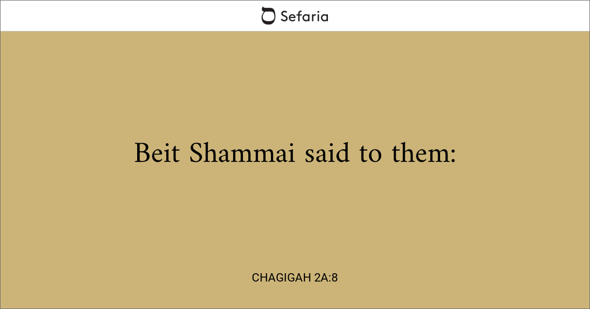 Chagigah 2a:8