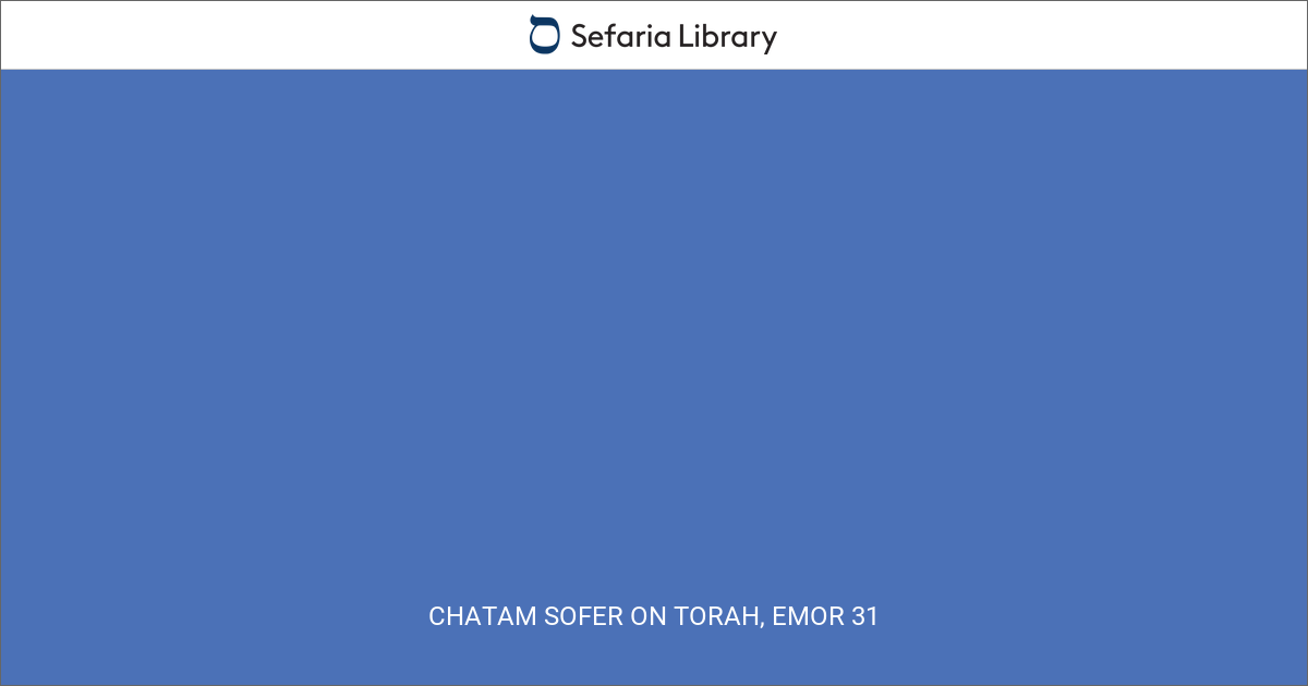 Chatam Sofer on Torah, Emor 31 | Sefaria Library