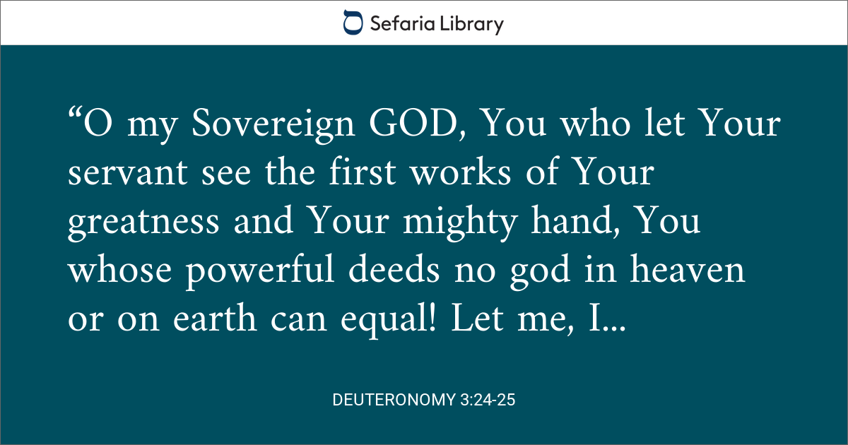Deuteronomy 3:24-25 | Sefaria Library