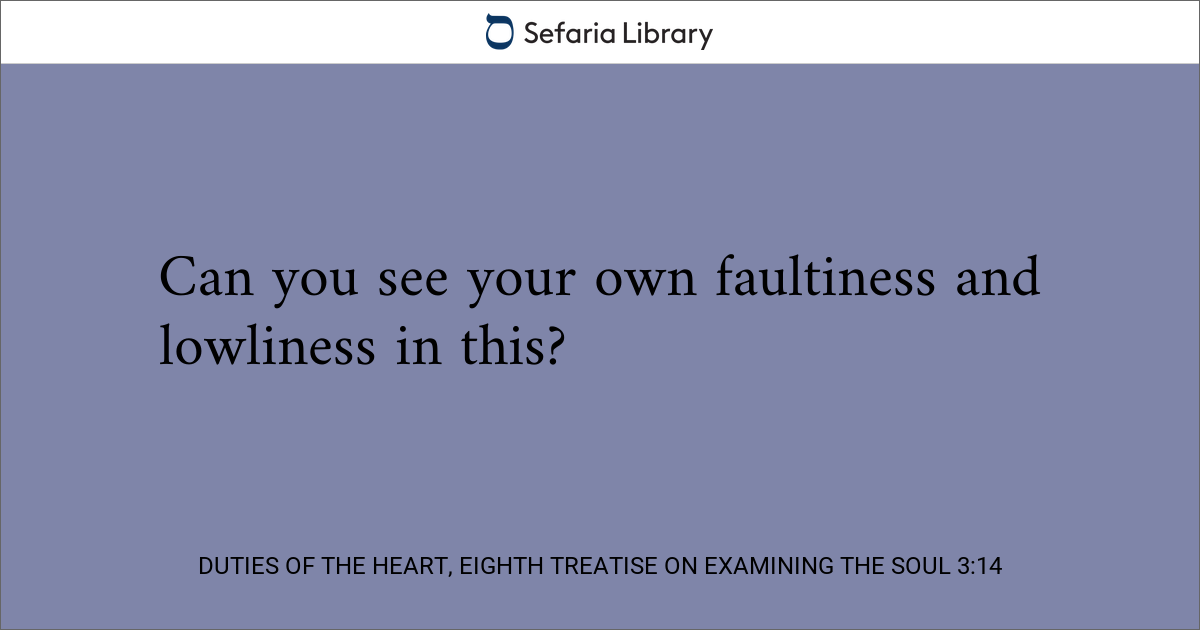 Duties of the Heart, Eighth Treatise on Examining the Soul 3:14 ...