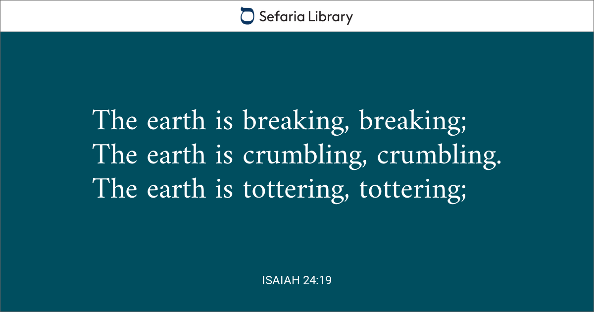 Isaiah 24:19 | Sefaria Library