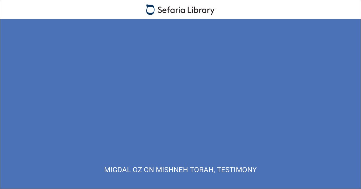 Migdal Oz on Mishneh Torah, Testimony | Sefaria Library