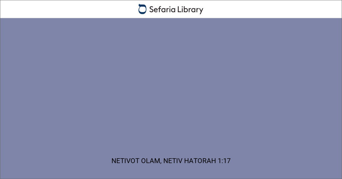 Netivot Olam, Netiv Hatorah 1:17 | Sefaria Library