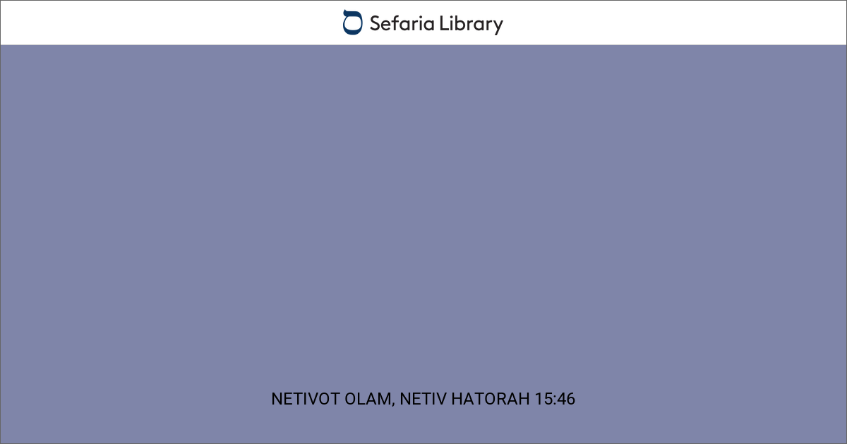 Netivot Olam, Netiv Hatorah 15:46 | Sefaria Library