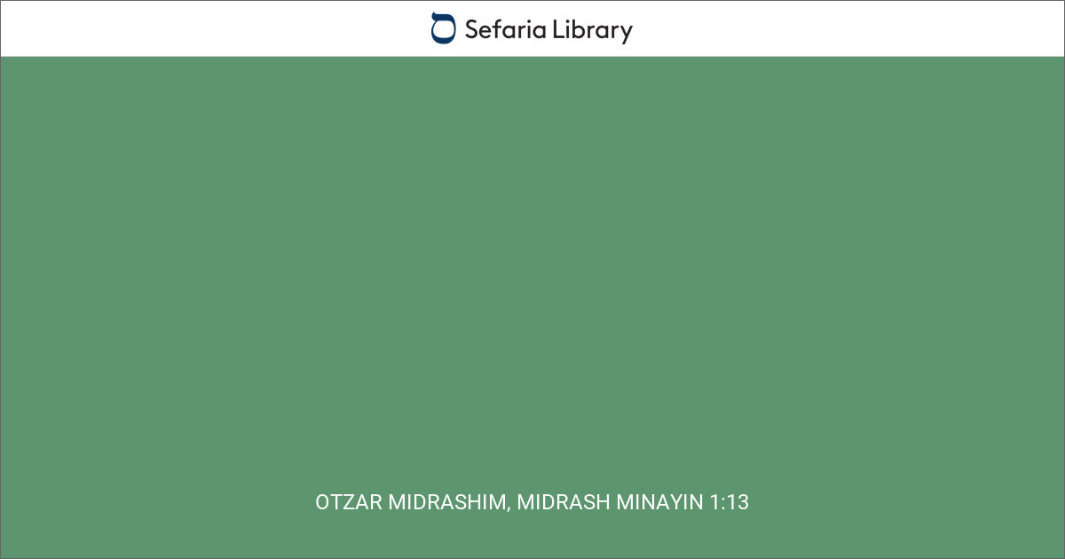 Otzar Midrashim, Midrash Minayin 1:13
