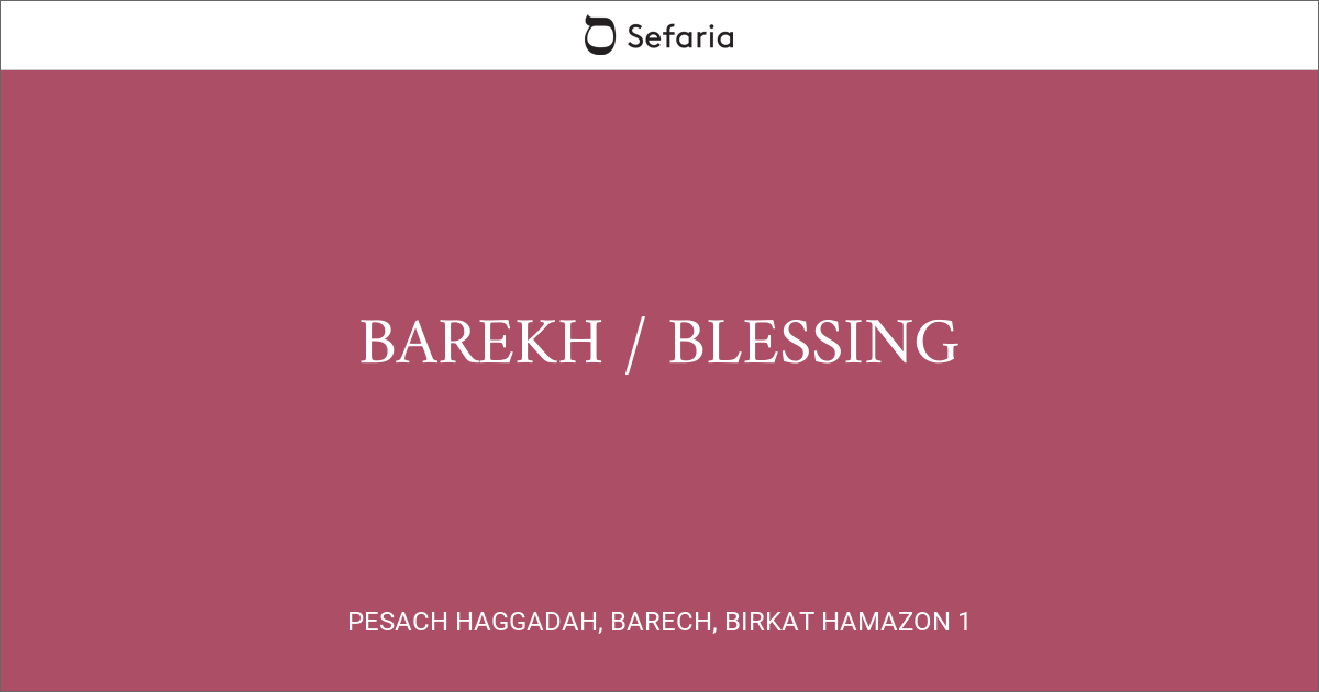 Pesach Haggadah, Barech, Birkat Hamazon 1