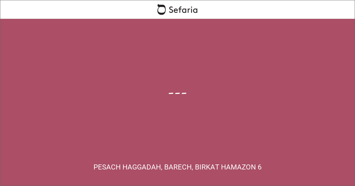 Pesach Haggadah, Barech, Birkat Hamazon 6
