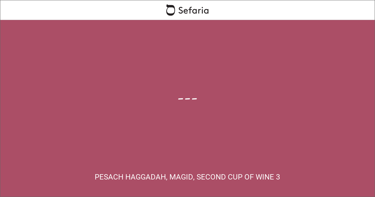 Pesach Haggadah, Magid, Second Cup of Wine 3