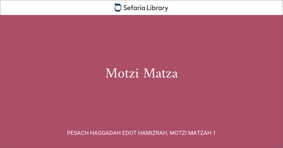 Pesach Haggadah Edot Hamizrah, Motzi Matzah 1 | Sefaria Library
