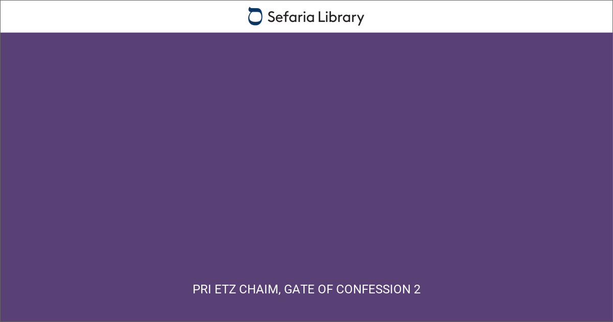 Pri Etz Chaim, Gate of Confession 2 | Sefaria Library