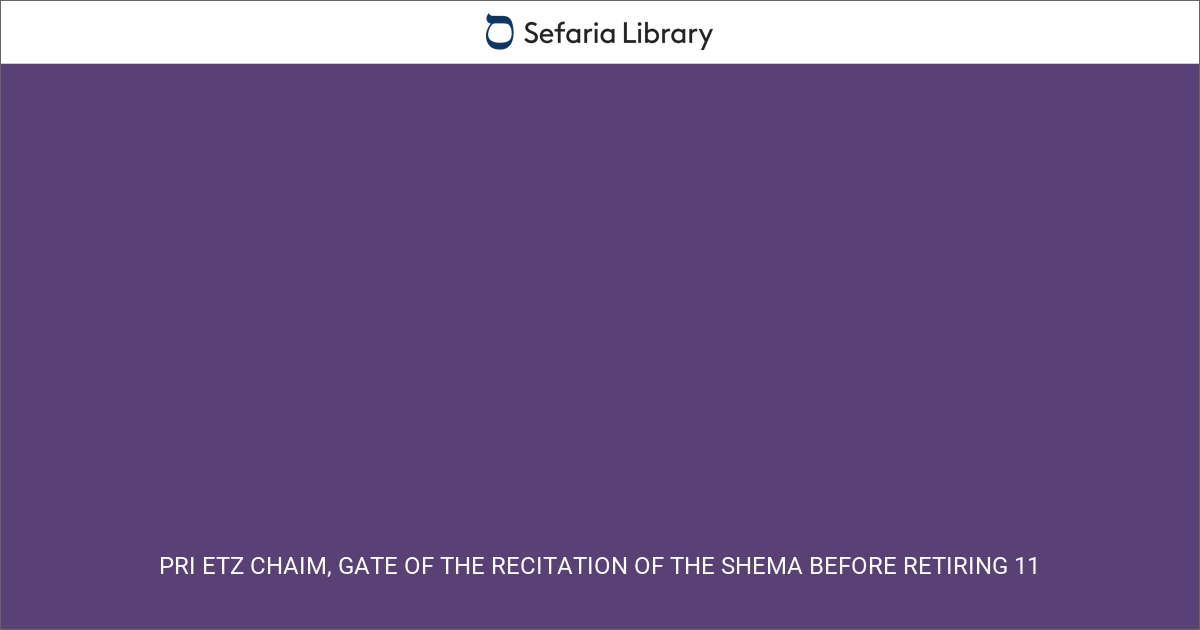 Pri Etz Chaim, Gate of the Recitation of the Shema Before Retiring 11 ...