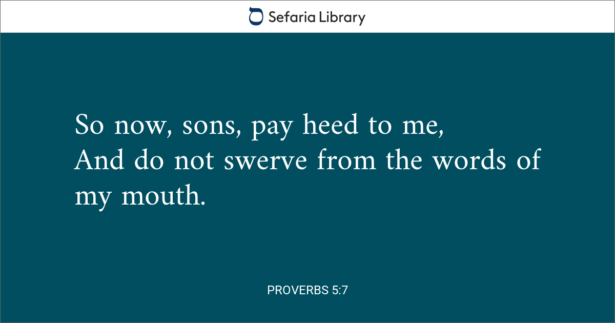 Proverbs 5:7 | Sefaria Library