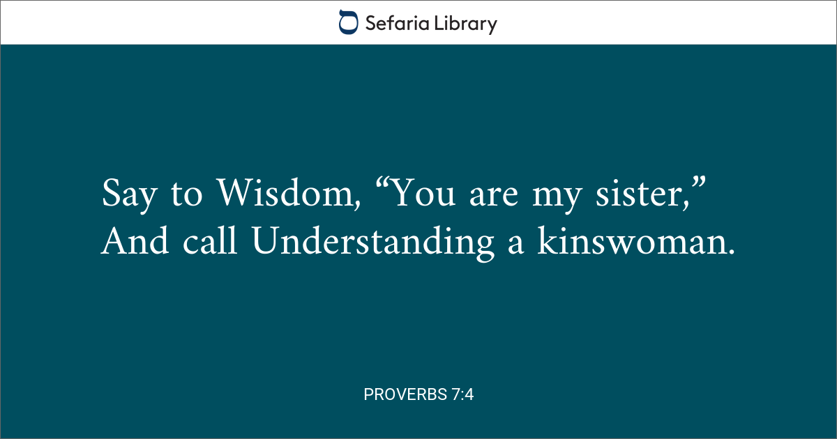 Proverbs 7:4 | Sefaria Library