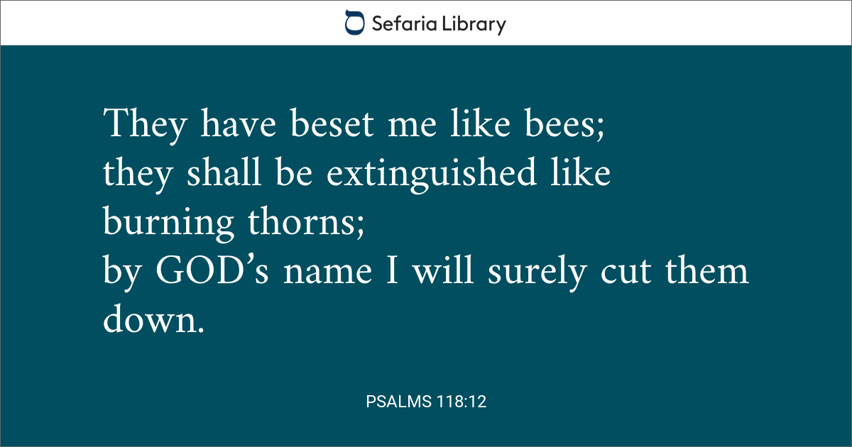 Psalms 118:12 | Sefaria Library