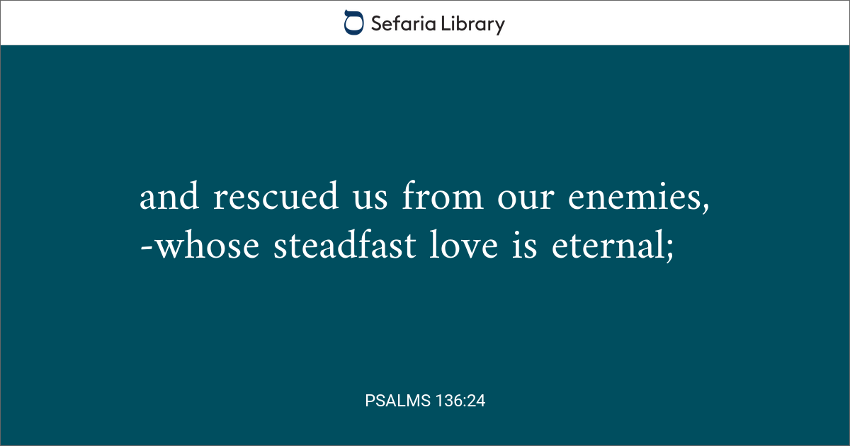 Psalms 136:24 | Sefaria Library