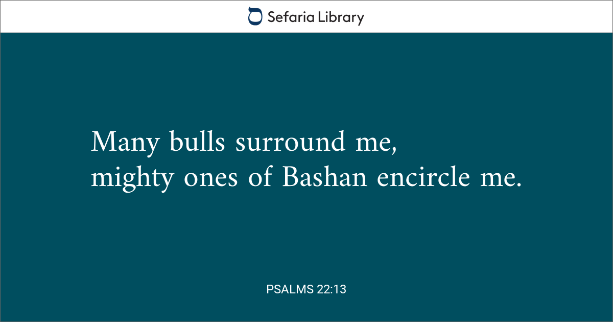 Psalms 22:13 | Sefaria Library