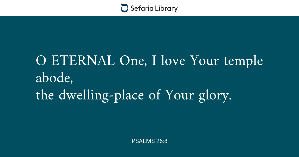Psalms 26:8 | Sefaria Library