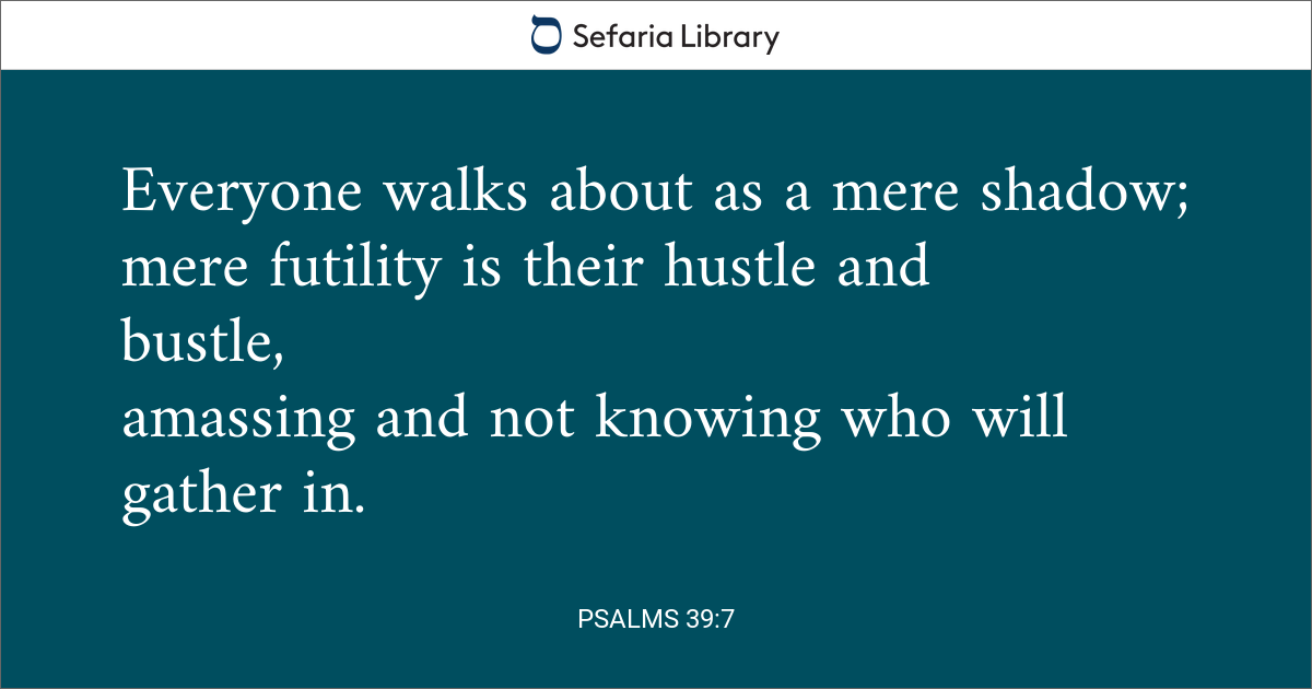 Psalms 39:7 | Sefaria Library