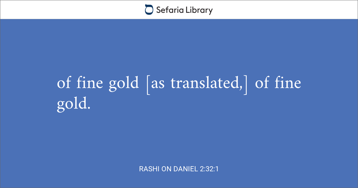 Rashi on Daniel 2:32:1 | Sefaria Library