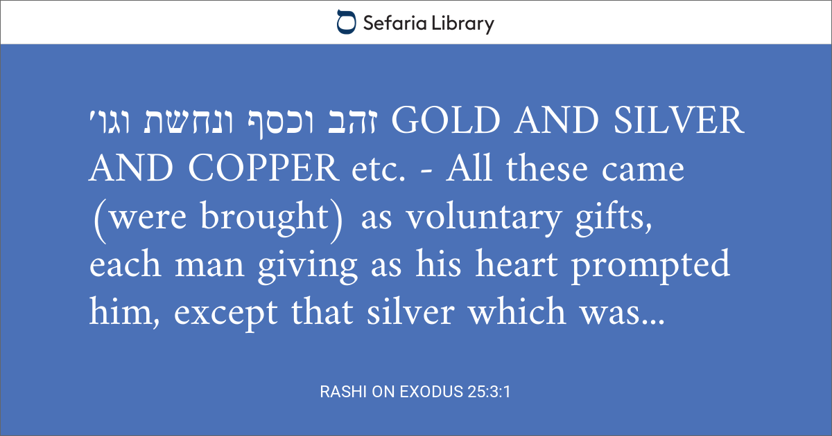 Rashi on Exodus 25:3:1 | Sefaria Library