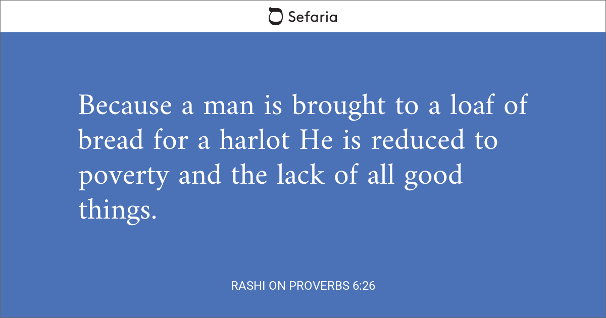 Rashi on Proverbs 6:26