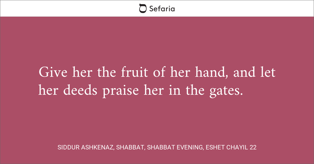 Siddur Ashkenaz, Shabbat, Shabbat Evening, Eshet Chayil 22