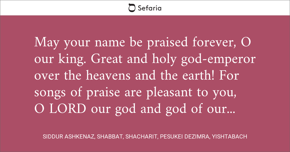 Siddur Ashkenaz, Shabbat, Shacharit, Pesukei Dezimra, Yishtabach