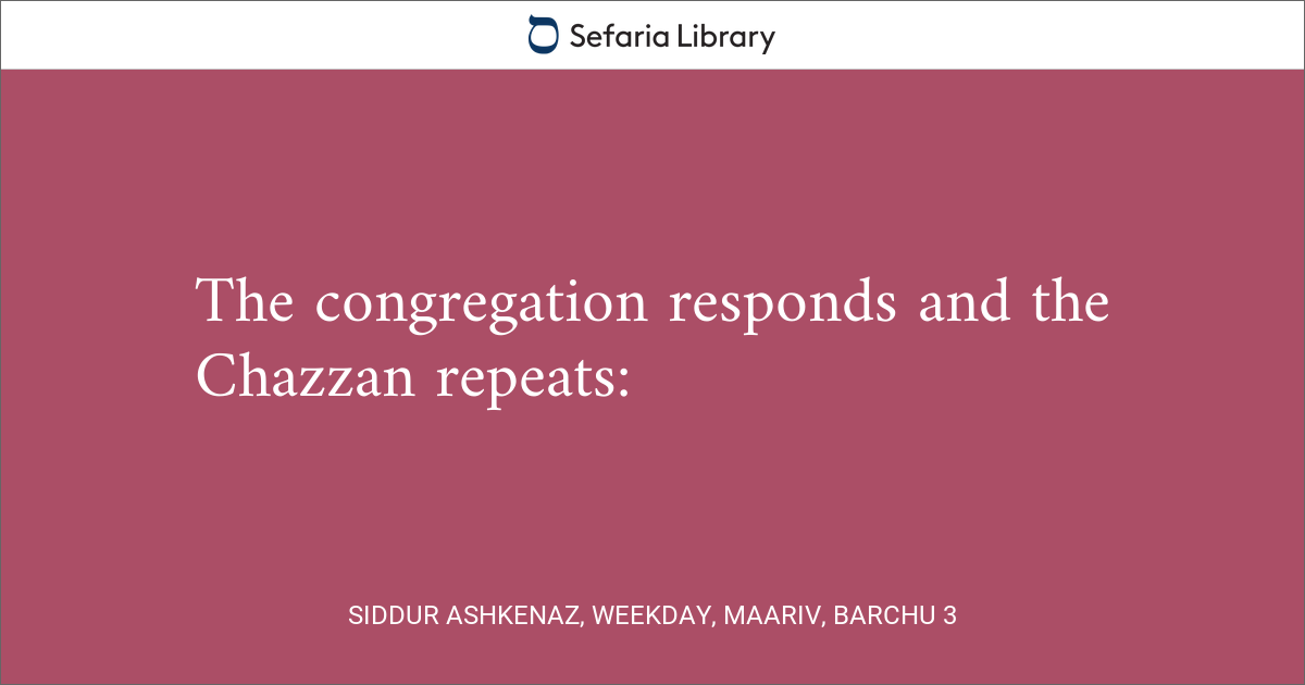 Siddur Ashkenaz, Weekday, Maariv, Barchu 3 | Sefaria Library