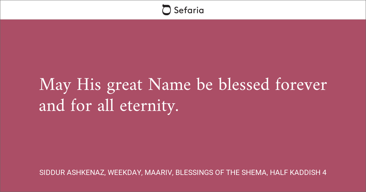 Siddur Ashkenaz, Weekday, Maariv, Blessings of the Shema, Half Kaddish 4