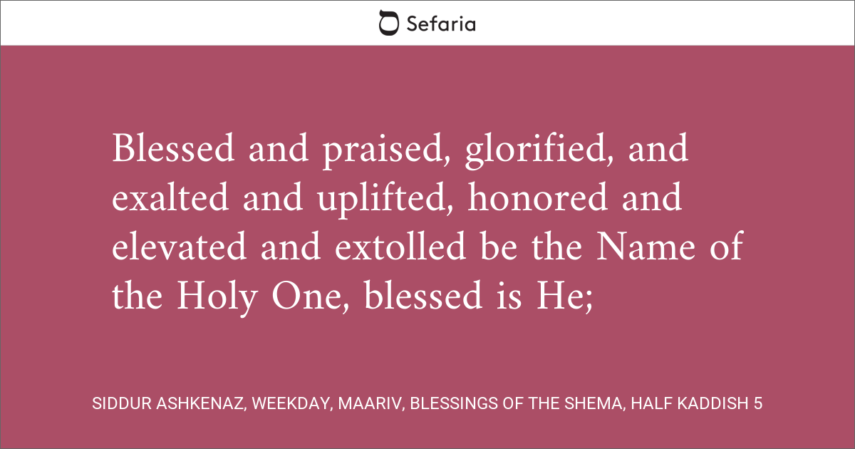 Siddur Ashkenaz, Weekday, Maariv, Blessings of the Shema, Half Kaddish 5