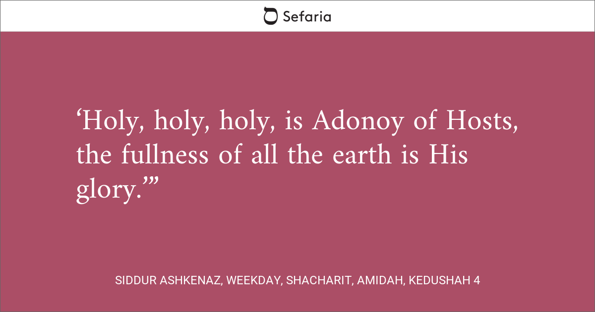 Siddur Ashkenaz, Weekday, Shacharit, Amidah, Kedushah 4