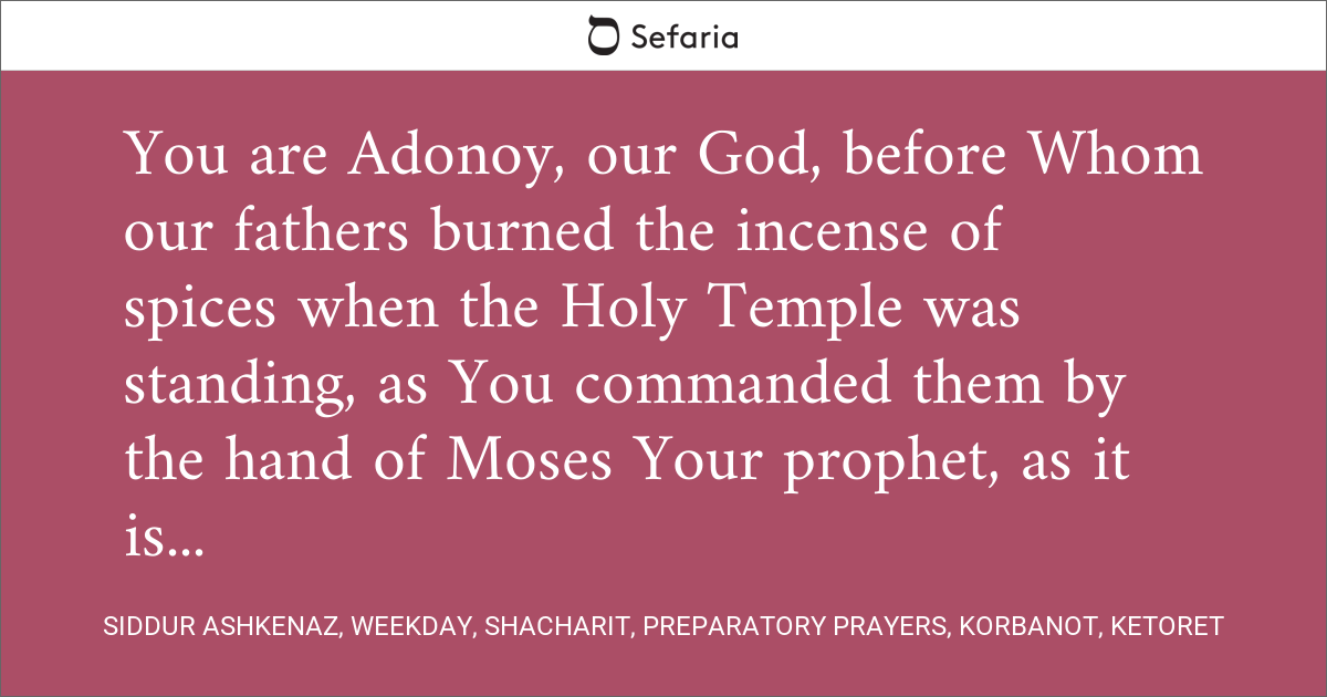 Siddur Ashkenaz, Weekday, Shacharit, Preparatory Prayers, Korbanot, Ketoret