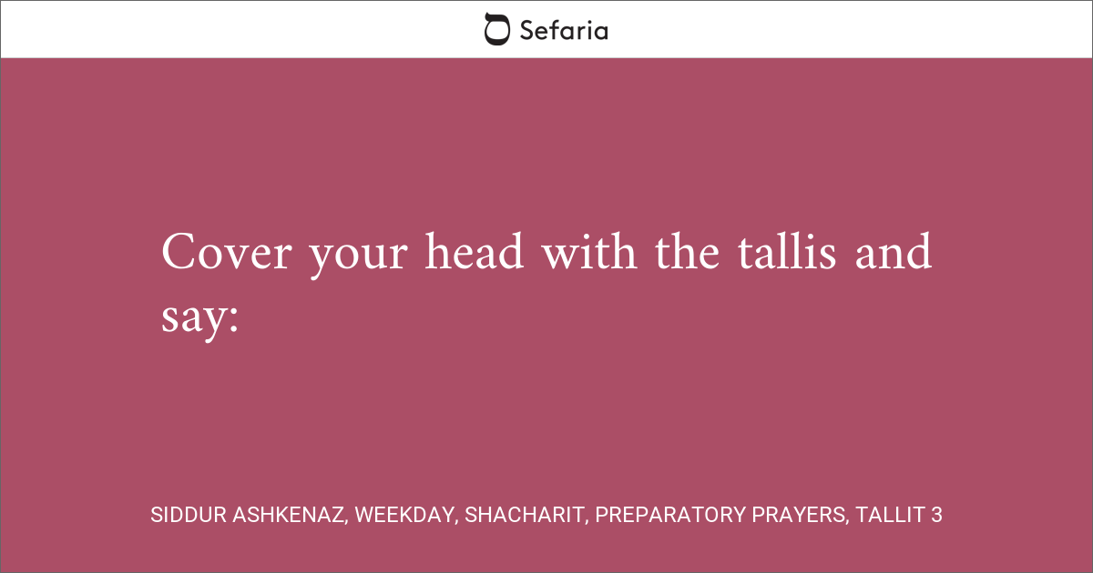 Siddur Ashkenaz, Weekday, Shacharit, Preparatory Prayers, Tallit 3 ...