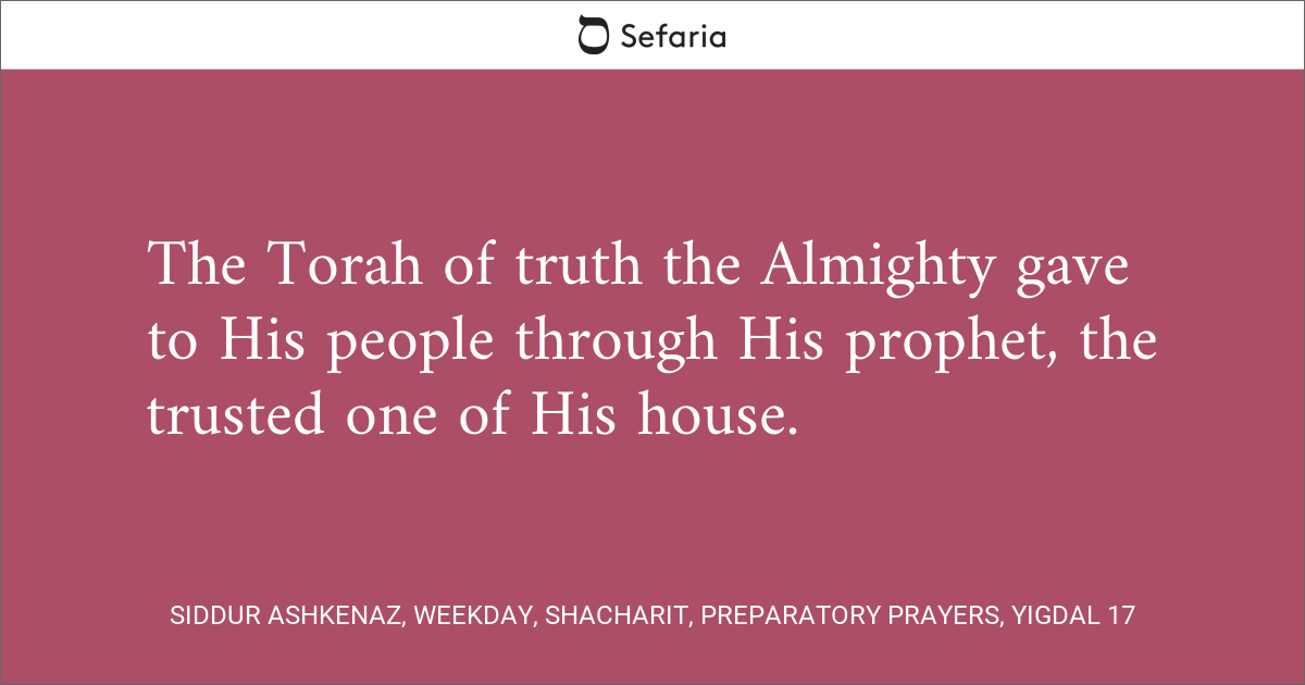 Siddur Ashkenaz, Weekday, Shacharit, Preparatory Prayers, Yigdal 17