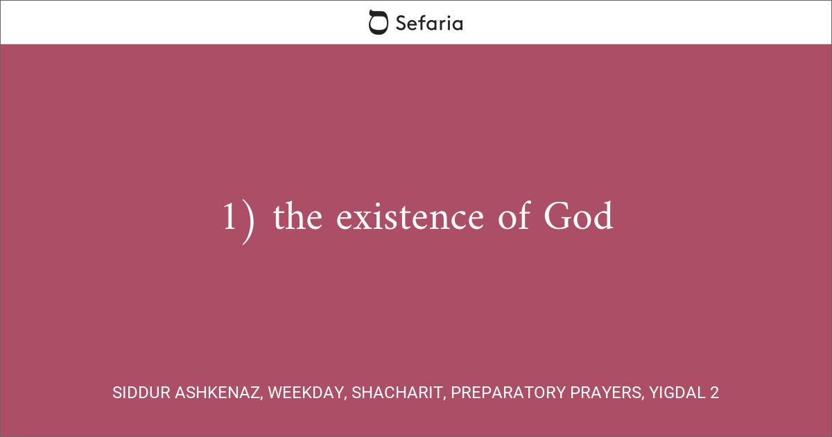 Siddur Ashkenaz, Weekday, Shacharit, Preparatory Prayers, Yigdal 2 ...