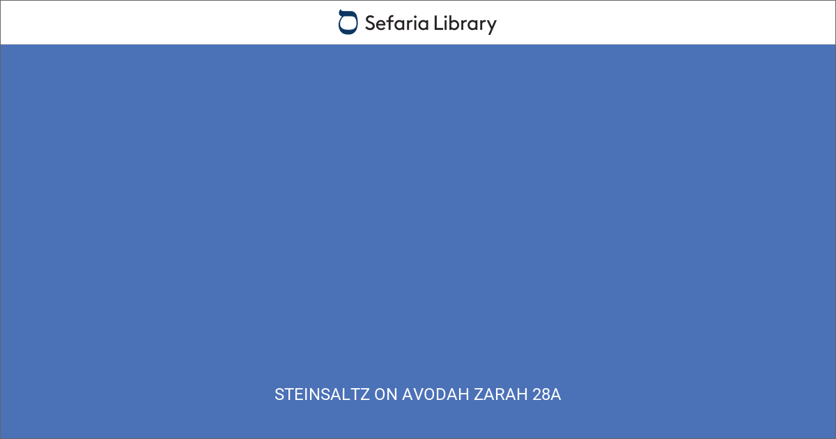Steinsaltz on Avodah Zarah 28a | Sefaria Library