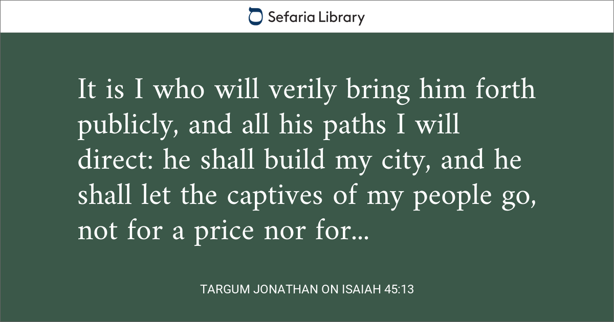 Targum Jonathan on Isaiah 45:13 | Sefaria Library