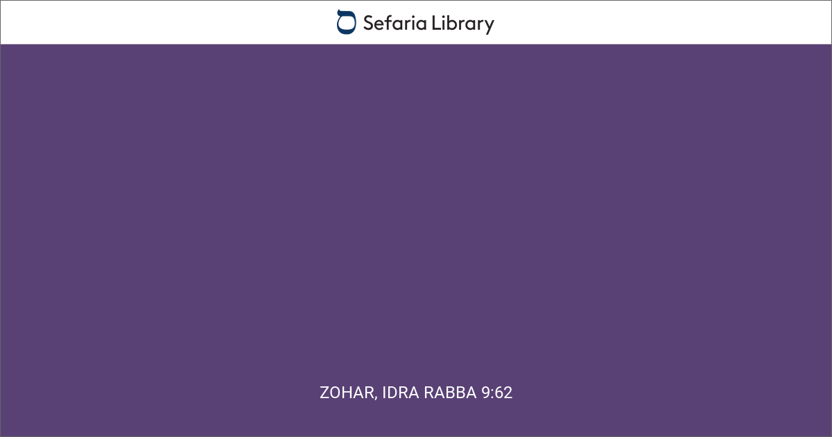 Zohar, Idra Rabba 9:62 | Sefaria Library